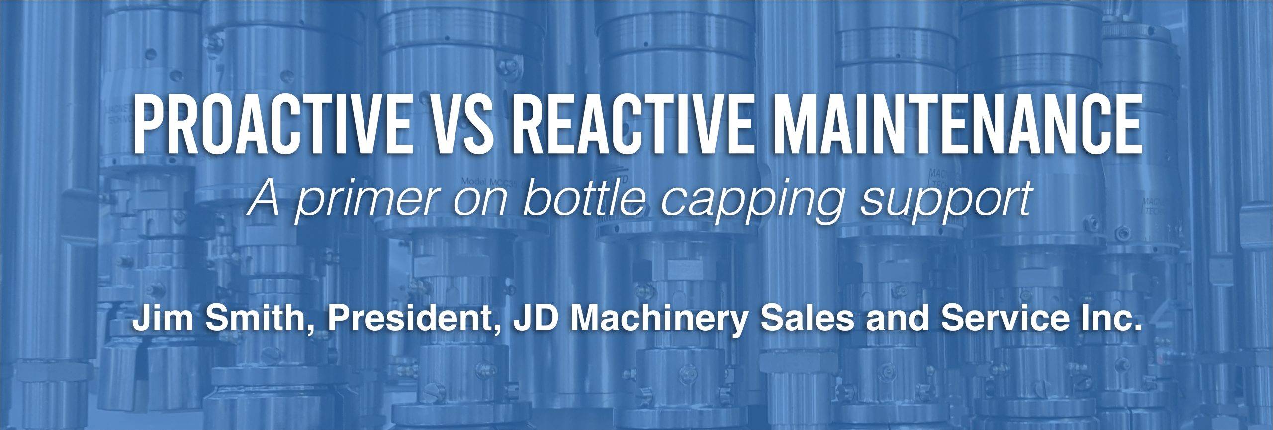 Proactive VS. Reactive Maintenance - JD Machinery | Bottling Machines ...
